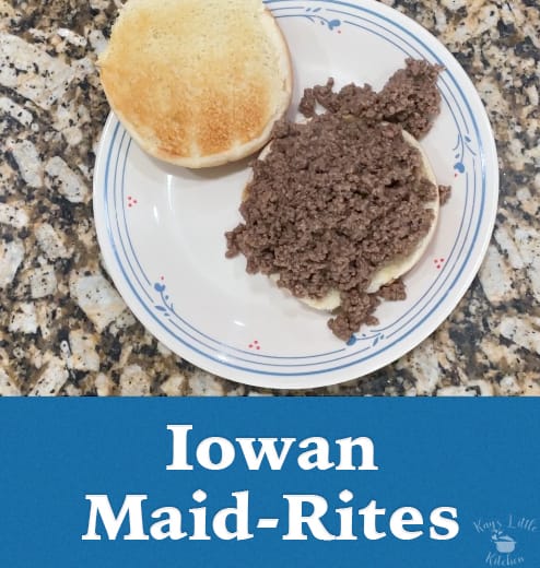 Iowa Maid-Rites – Kay's Little Kitchen